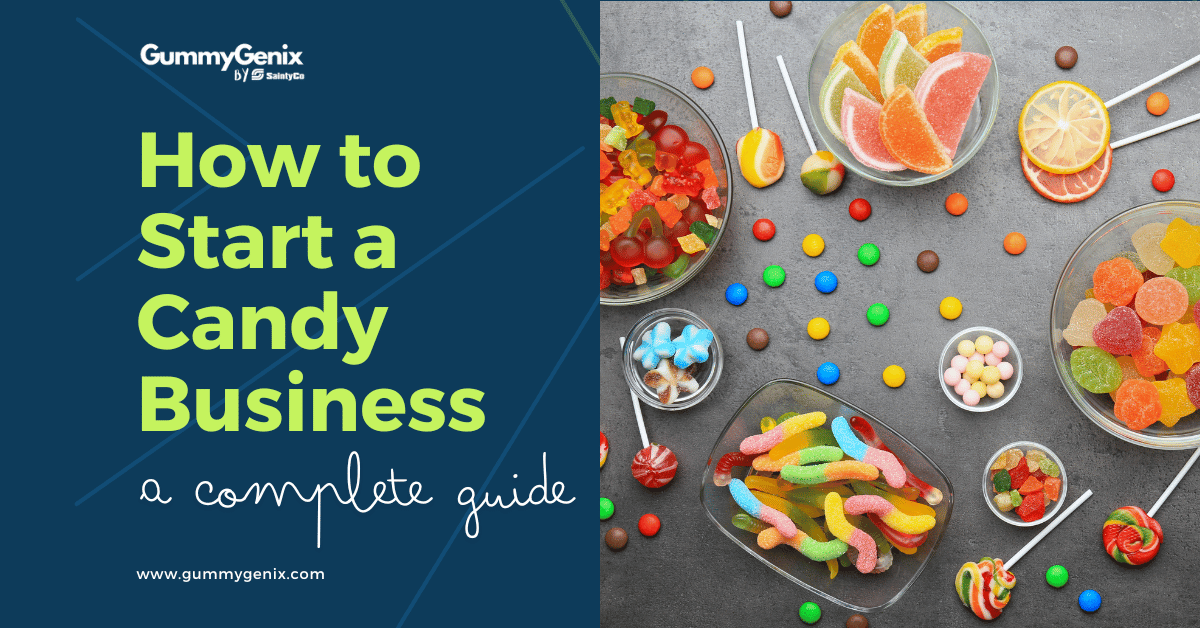How to Start a Candy Business: Your Ultimate Guide to Success